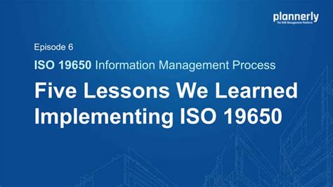 five key lessons learned implementing iso 19650 episode 06 ppt