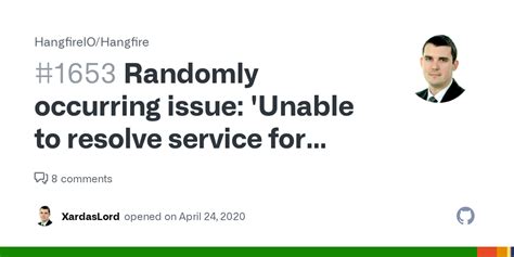 randomly occurring issue unable to resolve service for type