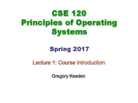 Cse 120 Principles Of Operating Systems Spring 2017