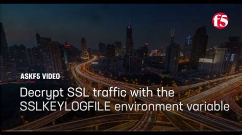 F5 Devcentral On Linkedin Decrypt Ssl Traffic With The Sslkeylogfile