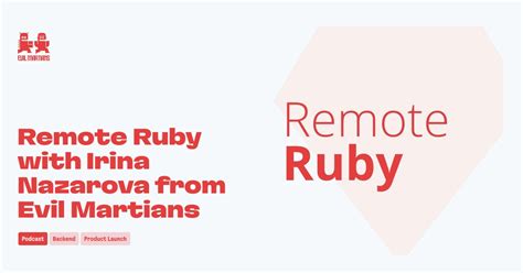 Remote Ruby With Irina Nazarova From Evil Martians By Evil Martians