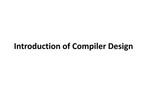 Compiler Design Introduction Pptx