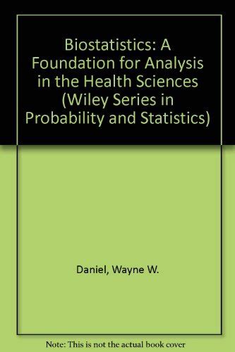 Biostatistics A Foundation For Analysis In The Health Sciences By Daniel Wayne W Abebooks