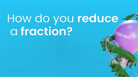 How Do You Reduce A Fraction
