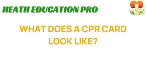 Unlocking The Mystery What Does A Cpr Card Really Look Like