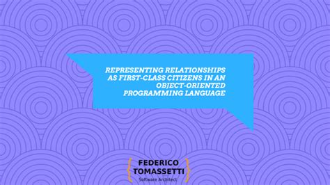 Representing Relationships As First Class Citizens In An Object