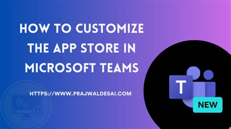 How To Customize The App Store In Microsoft Teams