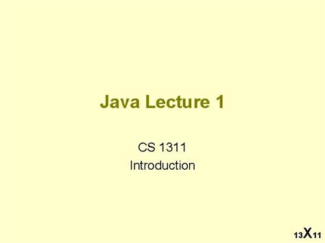 Java Lecture 1 Cs 1311 Introduction 13 X