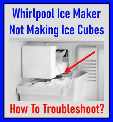 Whirlpool Ice Maker Not Making Ice How To Troubleshoot