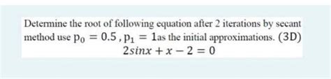 Solved Determine The Root Of Following Equation After 2