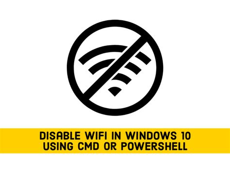How To Disable Wifi In Windows 10 Using Cmd Or Powershell