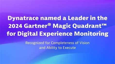 Dynatrace Named A Leader In Inaugural 2024 Gartner® Magic Quadrant™ For Digital Experience