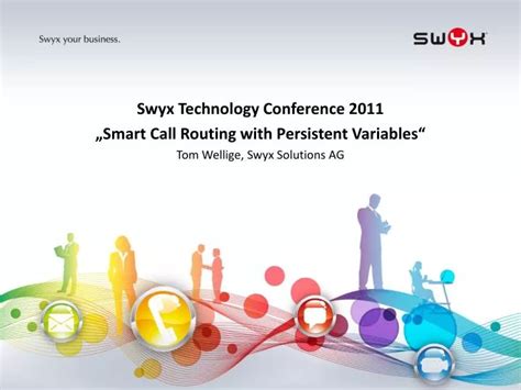 Ppt Swyx Technology Conference 2011 „smart Call Routing With Persistent Variables“ Powerpoint