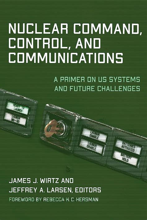 Buy Nuclear Command Control And Communications A Primer On Us Systems And Future Challenges