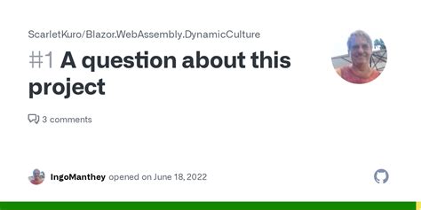 A Question About This Project · Issue 1 · Scarletkuroblazorwebassemblydynamicculture · Github