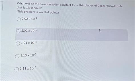 Solved What Will Be The Base Ionization Constant For A 1m