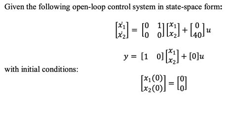 Given The Following Open Loop Control System In Chegg