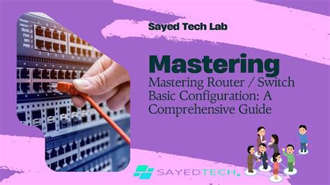 A Comprehensive Guide To Router Switch Basic Configuration Sun Networking Technology