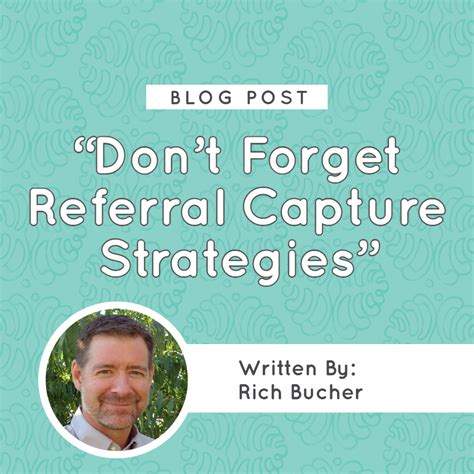 Dont Forget Referral Capture Strategies Spendmend