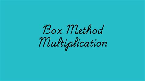 Box Method Multiplication Youtube