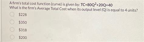 solved a firm s total cost function curve ﻿is given by