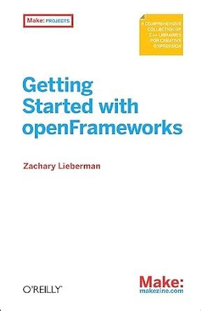Getting Started with openFrameworks Lieberman Zachary Amazon de Bücher
