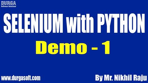 SELENIUM With PYTHON Tutorials Demo 1 By Mr Nikhil Raju On 11