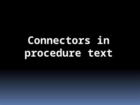 PPTX PROCEDURE TEXT WHAT IS PROCEDURE TEXT PROCEDURE TEXT IS The