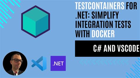 Testcontainers For C And Net Simplify Integration Tests With Docker Youtube