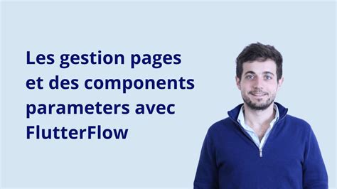 les pages parameters et les components parameters dans flutterflow franco muoio