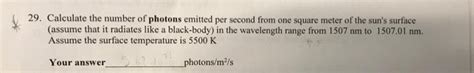 Solved 29 Calculate The Number Of Photons Emitted Per Chegg Com