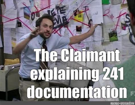 Meme The Claimant Explaining 241 Documentation All Templates