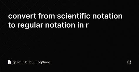 Gistlib Convert From Scientific Notation To Regular Notation In R