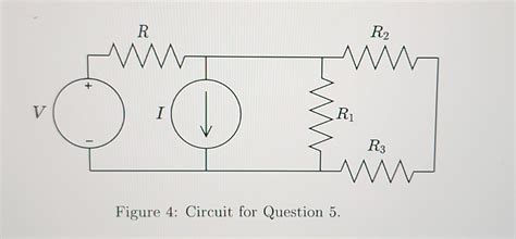 Solved Figure 4 Circuit For Question 5 Chegg Com