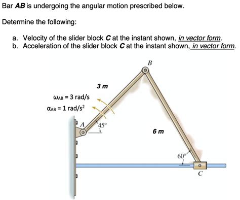 solved bar ab is undergoing the angular motion prescribed below