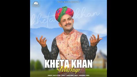Kheta Khan Mashup Youtube