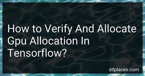 How To Verify And Allocate Gpu Allocation In Tensorflow In 2024