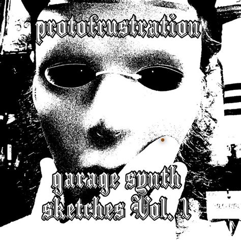 Garage Synth Sketches Vol Protofrustration
