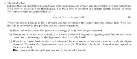 Solved 4 The Stark Effect Suppose That Our Unperturbed