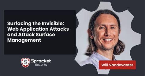 Sprocket Security Surfacing The Invisible Web Application Attacks