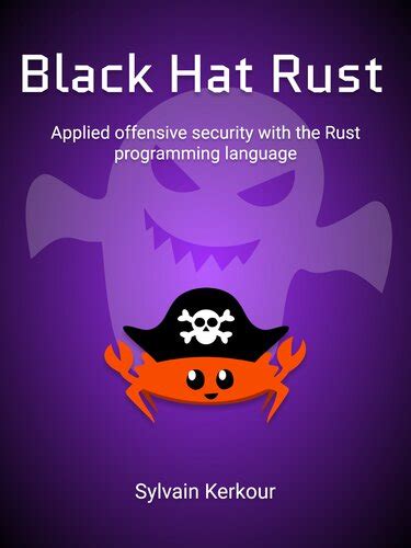 دانلود کتاب Black Hat Rust Deep Dive Into Offensive Security With The