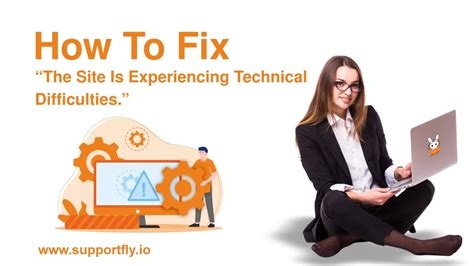 How To Fix The Site Is Experiencing Technical Difficulties” Error In