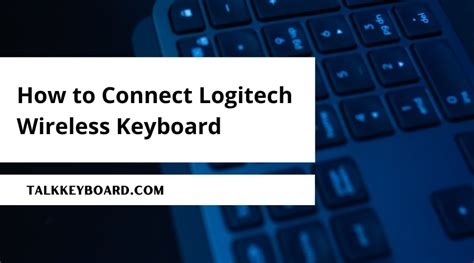 How To Connect Logitech Wireless Keyboard Talkkeyboard