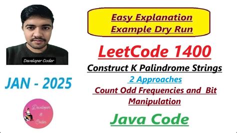 Construct K Palindrome Strings Leetcode 1400 2 Approaches Java Code Developer Coder