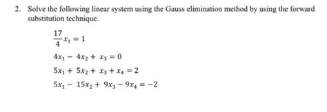 Solved 2 Solve The Following Linear System Using The Gauss Chegg Com