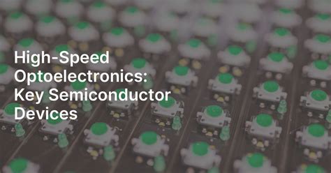 High Speed Optoelectronics Key Semiconductor Devices High Speed Optoelectronics Key Semiconductor Devices