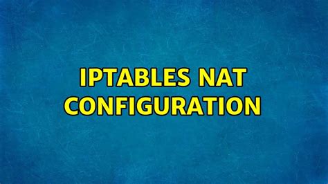 Iptables Nat Configuration 2 Solutions Youtube
