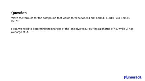 Solved Write The Formula For The Compound That Would Form Between Fe3