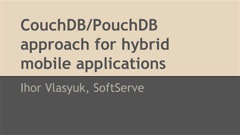 Couch Dbpouchdb Approach For Hybrid Mobile Applications Ppt