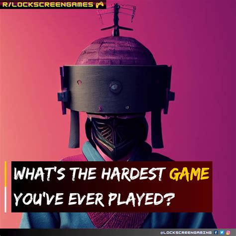 Whats The Hardest Game Youve Ever Played Rlockscreengames